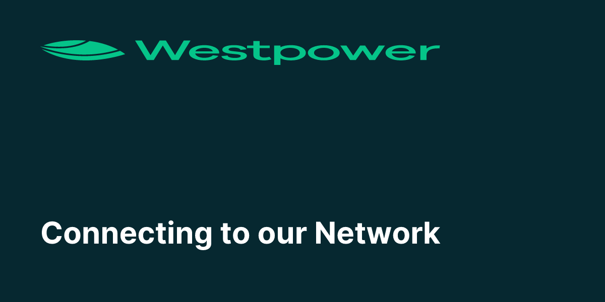 Connecting to our Network | Westpower