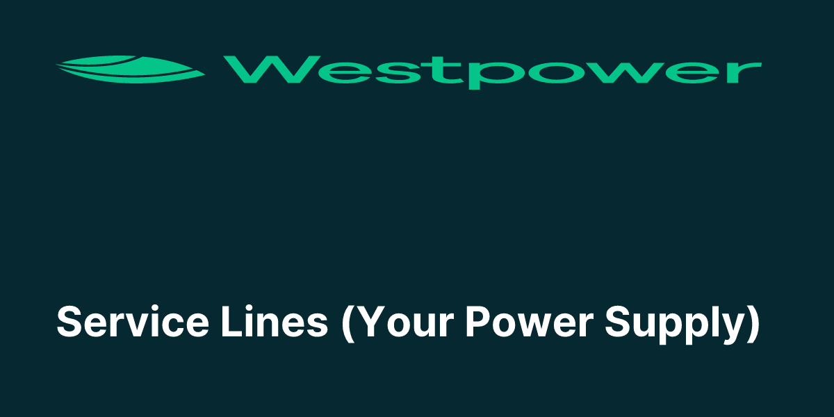 Service Lines (Your Power Supply) | Westpower